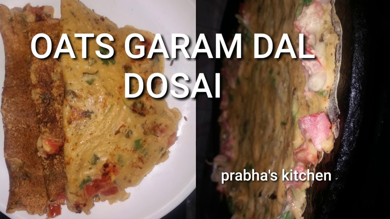OATS GARAM DAL DOSAI IN PRABHA'S KITCHEN - YouTube