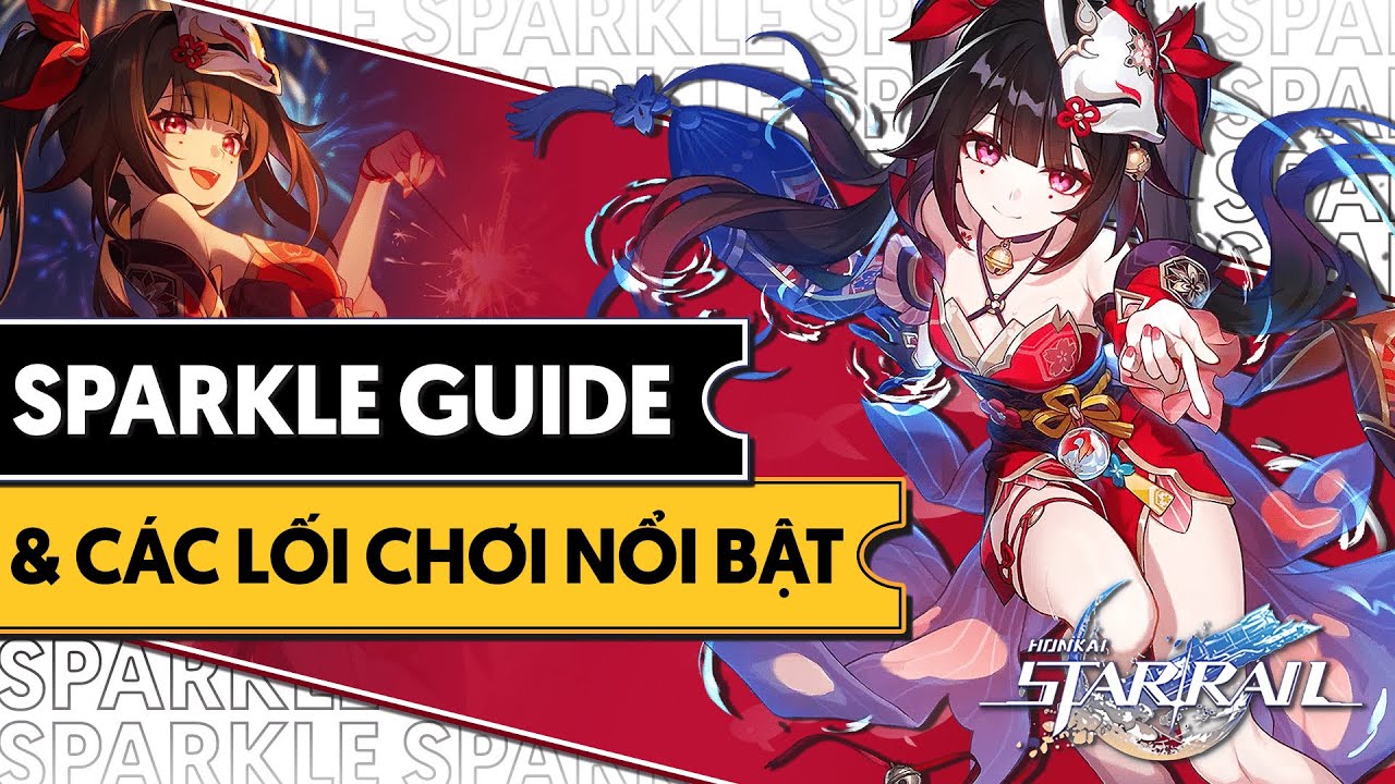 SPARKLE GUIDE & CÁC LỐI CHƠI NỔI BẬT | HONKAI: STAR RAIL - YouTube