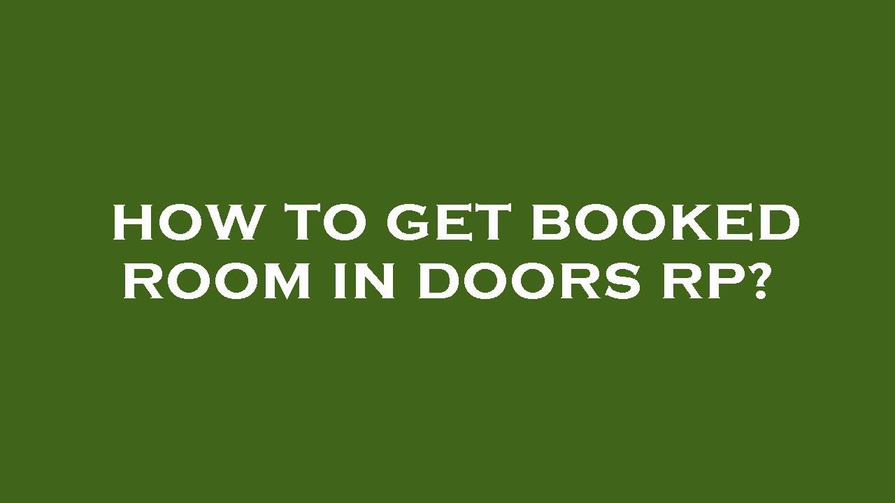 How to get booked room in doors rp? - YouTube