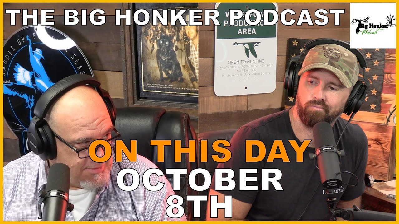 The Big Honker Podcast: ON THIS DAY - October 8th - YouTube
