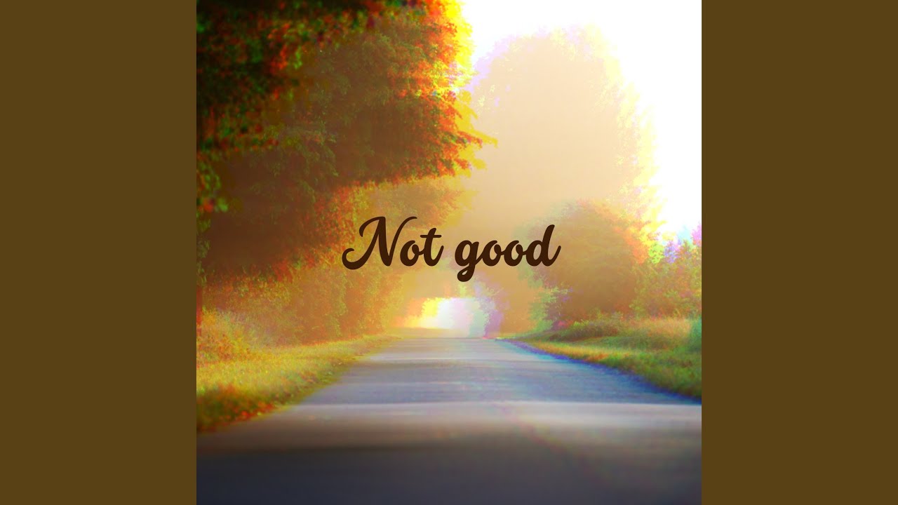 Not good - YouTube