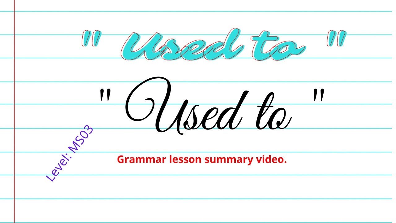Learning English with videos:"Used to" lesson grammar summary. - YouTube