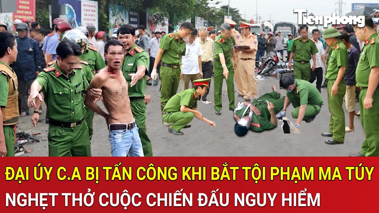 Thời sự trưa 20/4:Đại úy C.A bị tấn công khi bắt tội phạm ma túy, nghẹt thở cuộc chiến đấu nguy ...