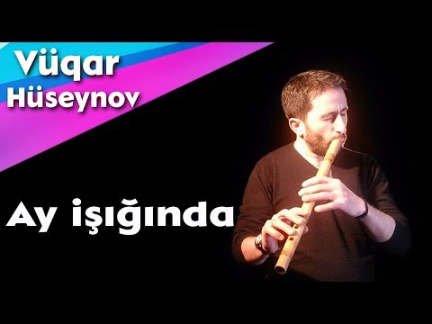 Neyzen Vugar - Ay ishiginda 2014