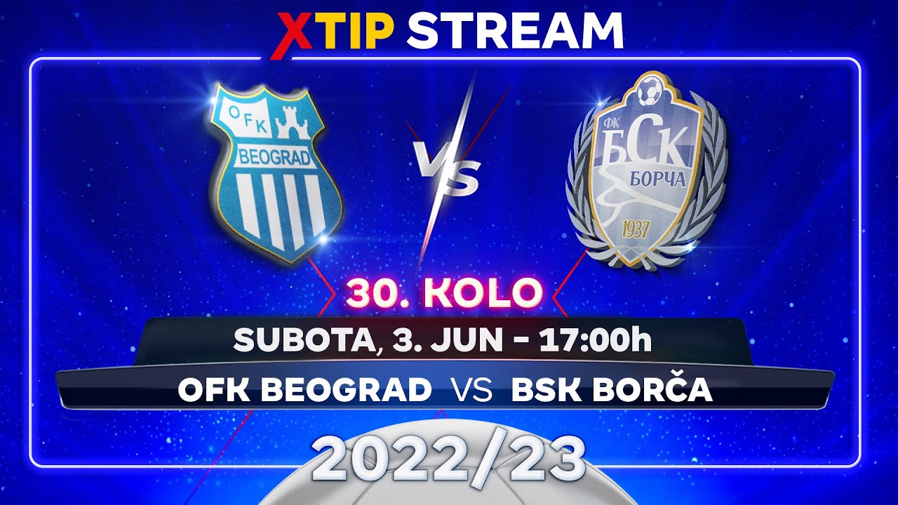 OFK Beograd – BSK (Borča) (subota, 3. juna, 17:00) - YouTube