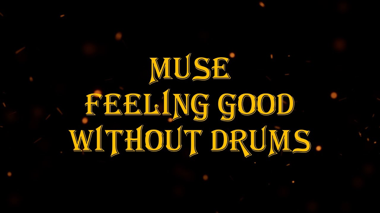 Muse - Feeling Good 73 bpm drumless - YouTube
