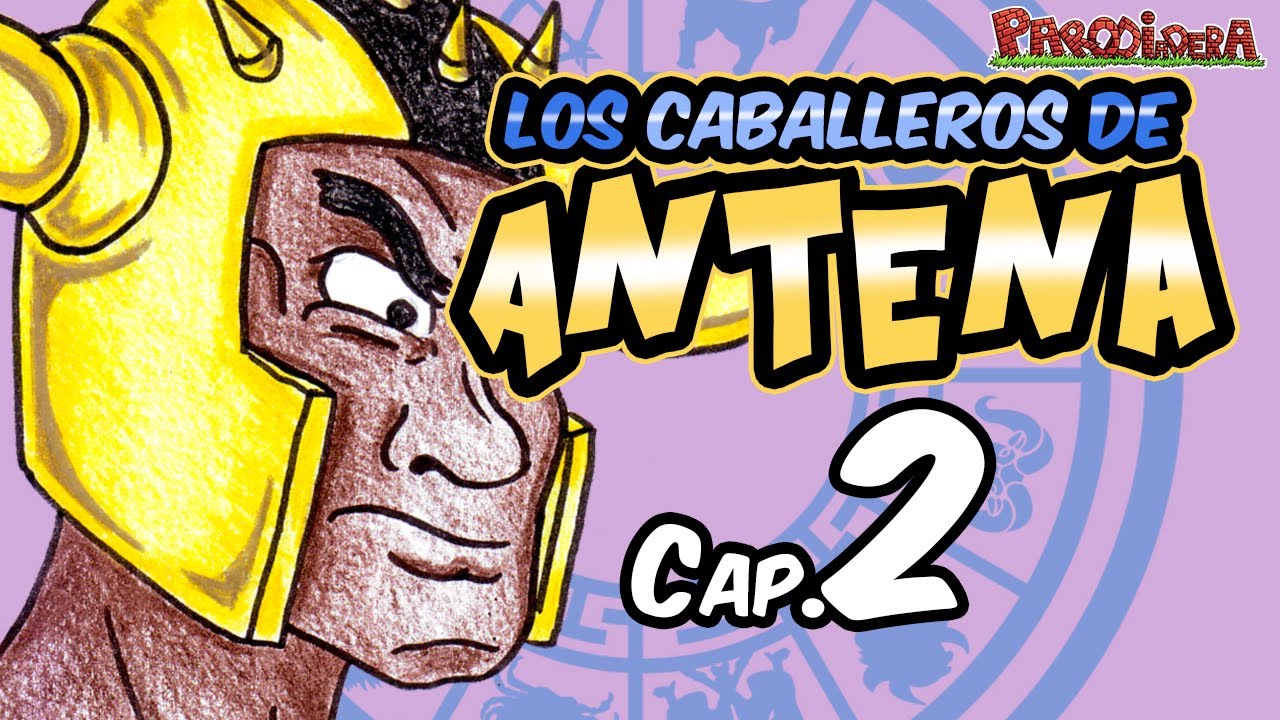 Los Caballeros de Antena Cap. 2 || Parodiadera - YouTube