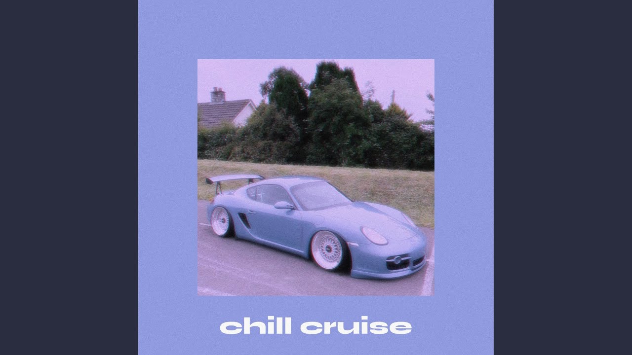 Chill Cruise - YouTube