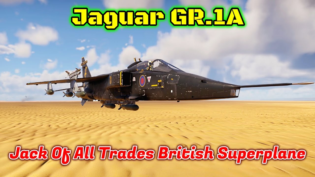 Jaguar GR.1A - Britian's Own MiG-21 That Can Also Do CAS [War Thunder ...