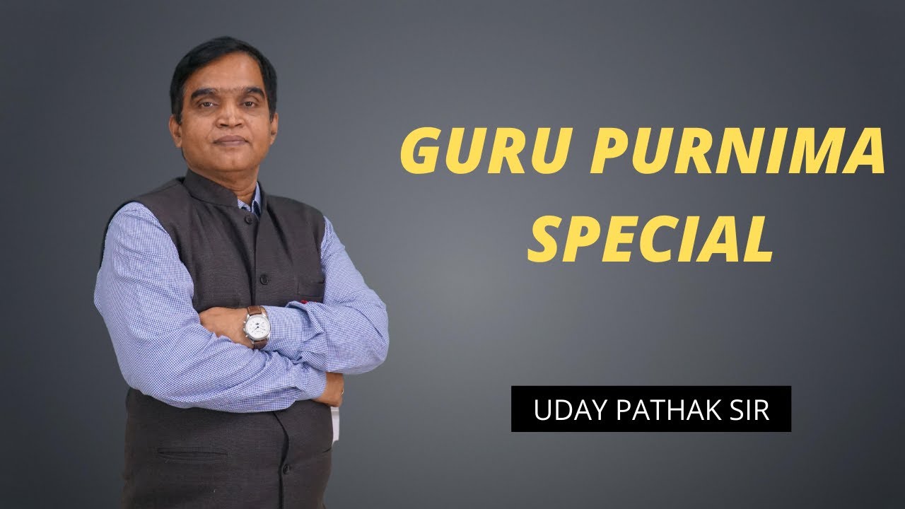GURU PURNIMA Special | Uday Pathak Sir - YouTube
