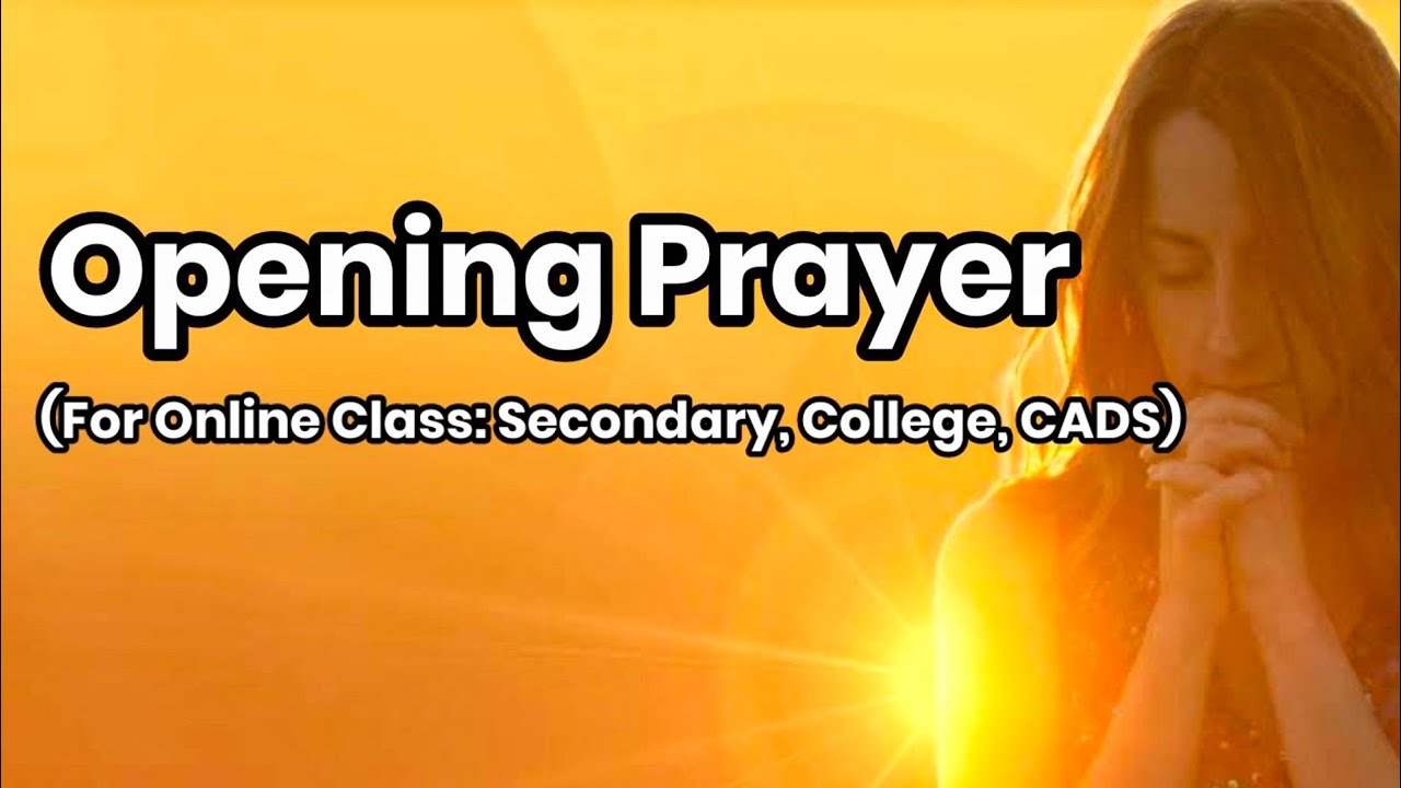 OPENING PRAYER (For Online Class: Secondary, College, CADS) - YouTube