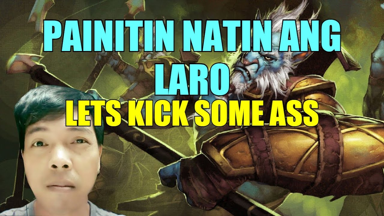 PA INITIN NATIN ANG LARO, LET'S KICK SOME ASS - YouTube