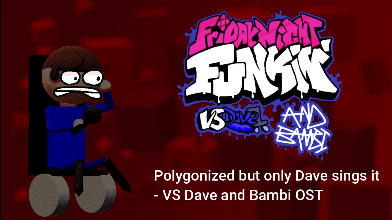 Polygonized but only Dave sings it - VS Dave and Bambi OST - YouTube