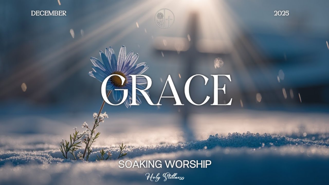 GRACE - Soaking worship instrumental | Prayer and Devotional - YouTube