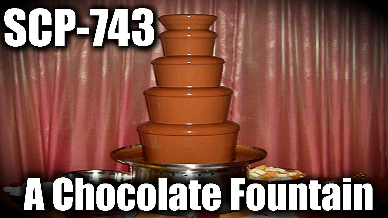 SCP-743 A Chocolate Fountain - The Chocolate Fountain that Eats You Back - YouTube