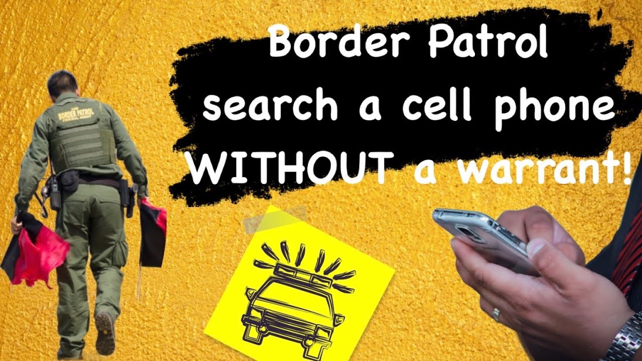 Border Patrol SEARCH cell phone WITHOUT a WARRANT by relying on search ...