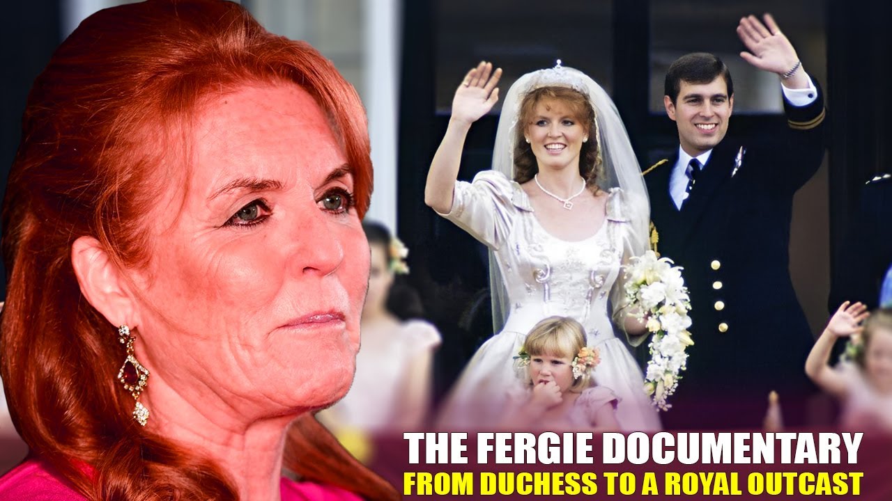 How Sarah Ferguson Became A Royal Outcast | Prince Andrew & Princess ...