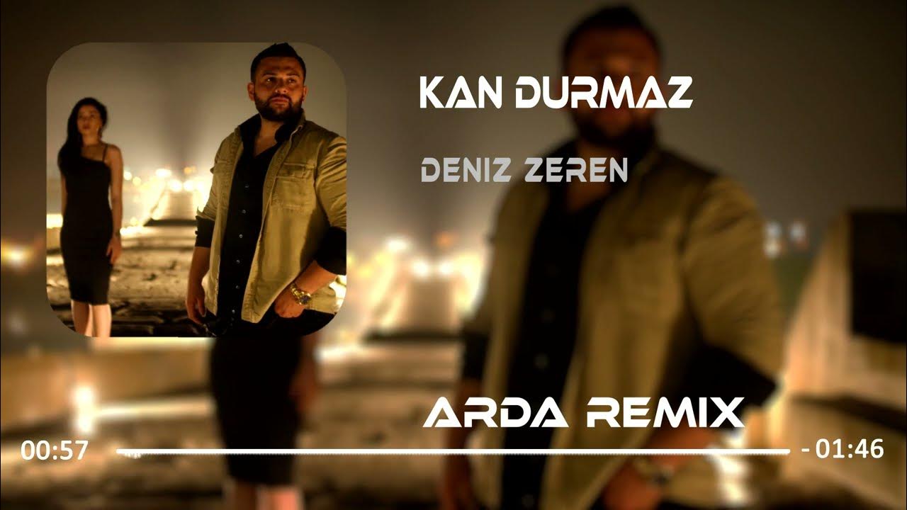 Deniz Zeren - Kan Durmaz ( Mustafa Arda Remix ) - YouTube