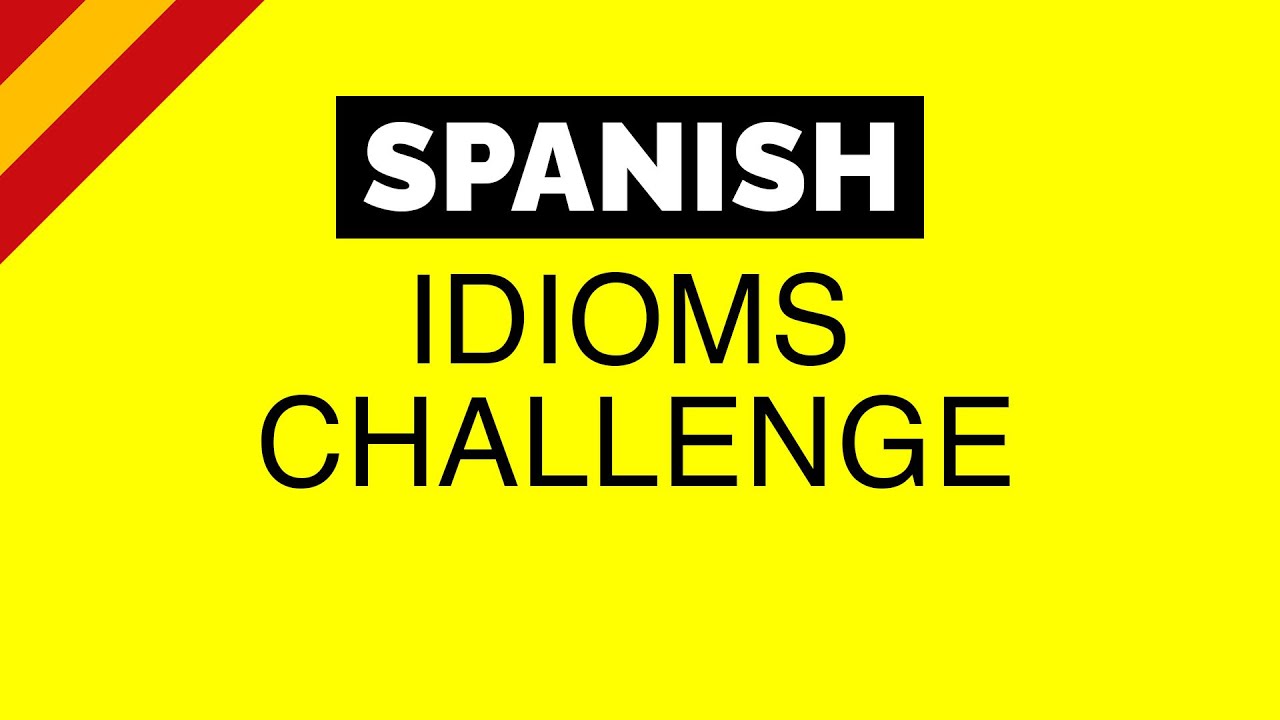 3-useful-spanish-idioms-to-sound-like-a-native-spanish-speaker