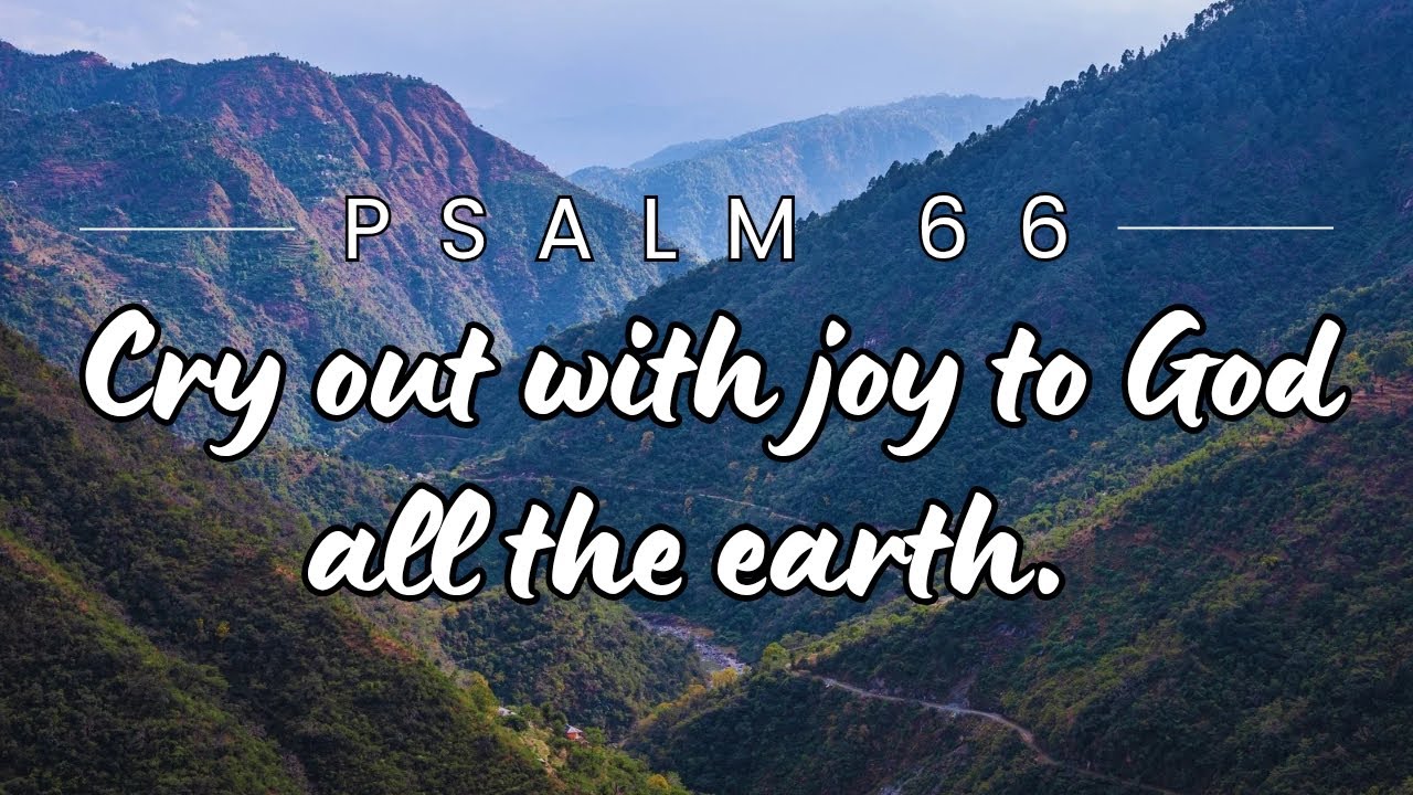 Responsorial Psalm - Cry out with joy to God, all the earth | Psalm 66 ...