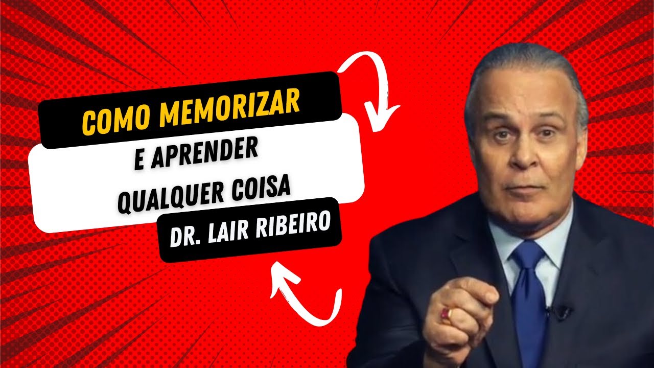 Como MEMORIZAR e APRENDER Qualquer Coisa Rápido com o Doutor Lair ...