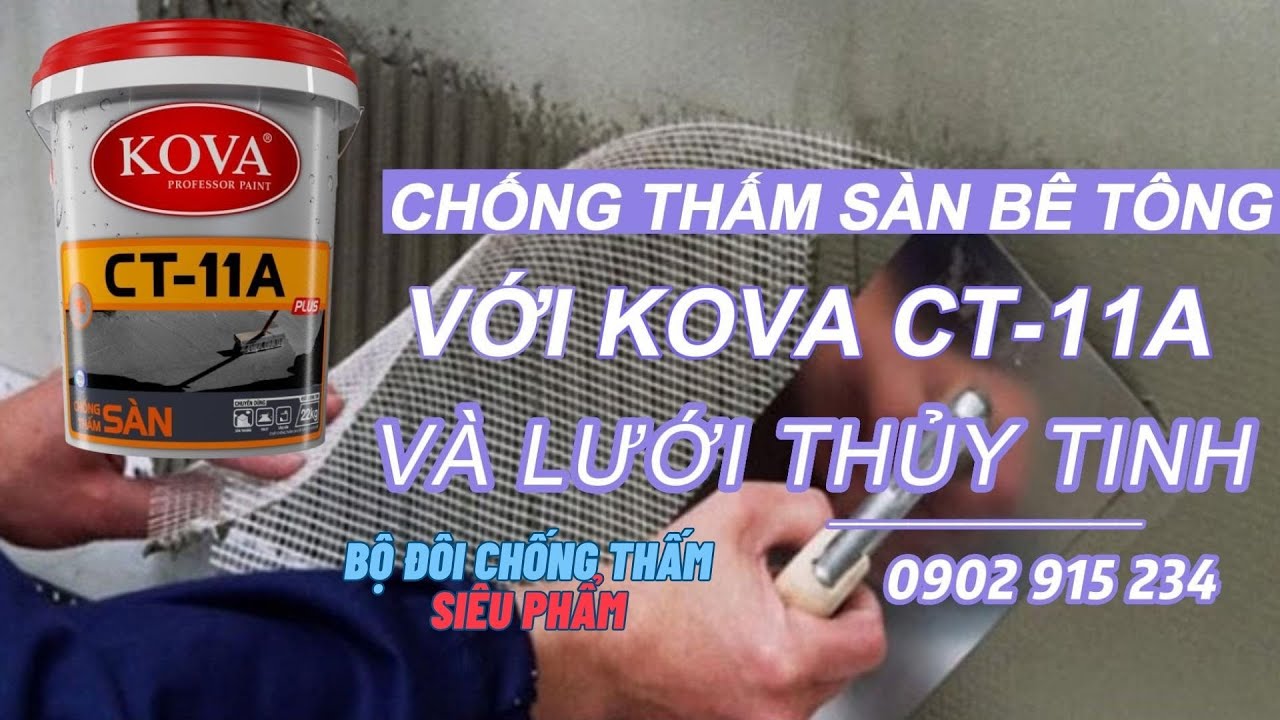 Hướng dẫn chống thấm sàn bê tông bằng KOVA CT-11A và Lưới thủy tinh | Bộ đôi chống thấm siêu ...