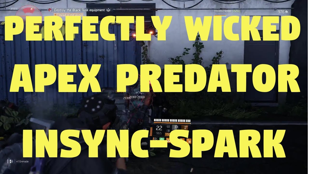 THE DIVISION 2- PERFECTLY WICKED -APEX -SPARK TU11 - YouTube