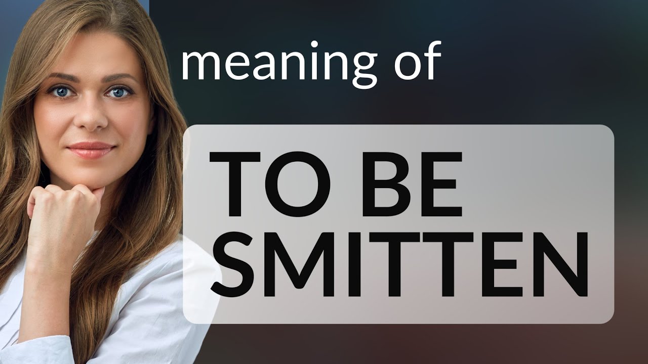 Understanding "To Be Smitten": A Guide to English Expressions - YouTube