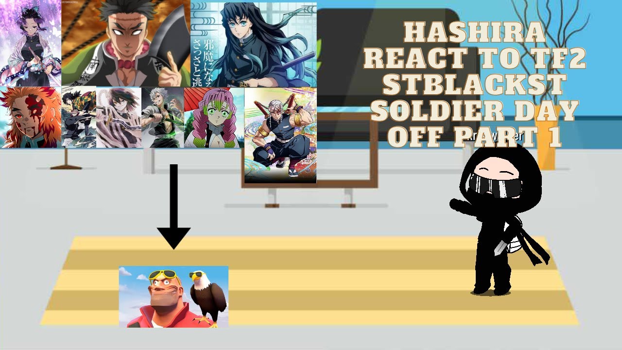 hashira react to tf2 stblackst soldier day off part 1 - YouTube