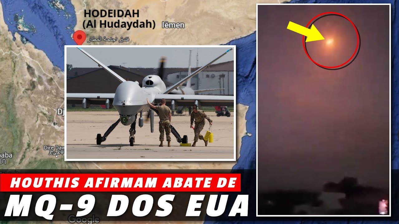 "MQ-9 Reaper ABATIDO!" - Vídeos circulam e HOUTHIS reivindicam abate de ...