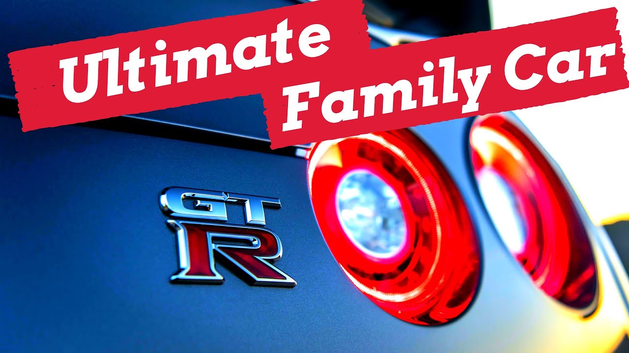 Nissan GTR - Ultimate Family Car? - YouTube
