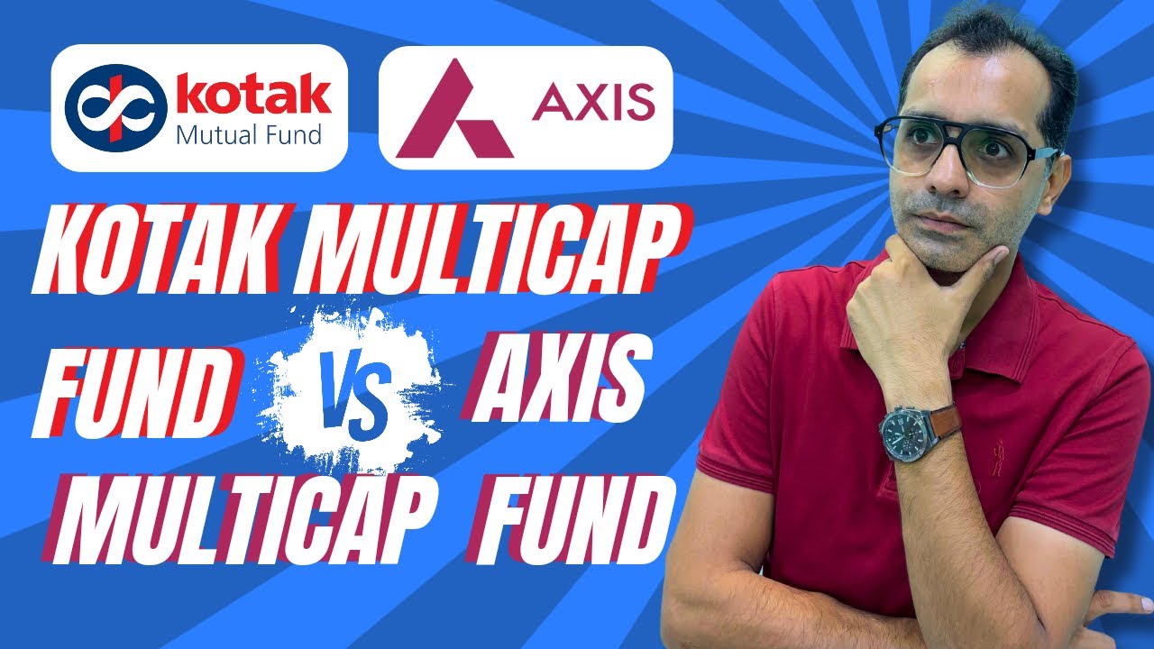 Kotak Multicap Fund Vs Axis Multicap Fund || Which is better for you? # ...