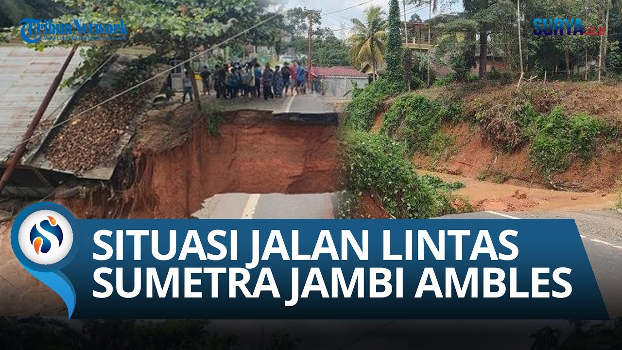 Jalan Lintas Jambi-Sumatera Barat Putus Total, Ini Jalur Alternatif ...