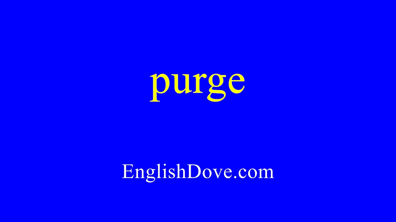 How to pronounce purge in American English. - YouTube