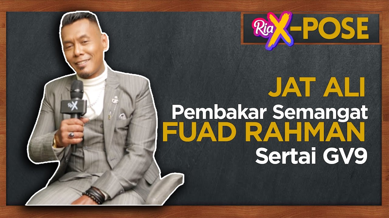 RiaXPose: JAT ALI Pembakar Semangat FUAD RAHMAN Sertai GV9 //GEGAR VAGANZA 9 - YouTube