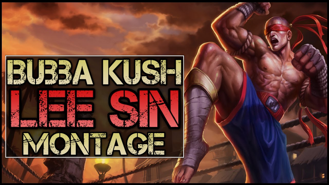 Bubba Kush Montage - Best Lee Sin Plays - YouTube