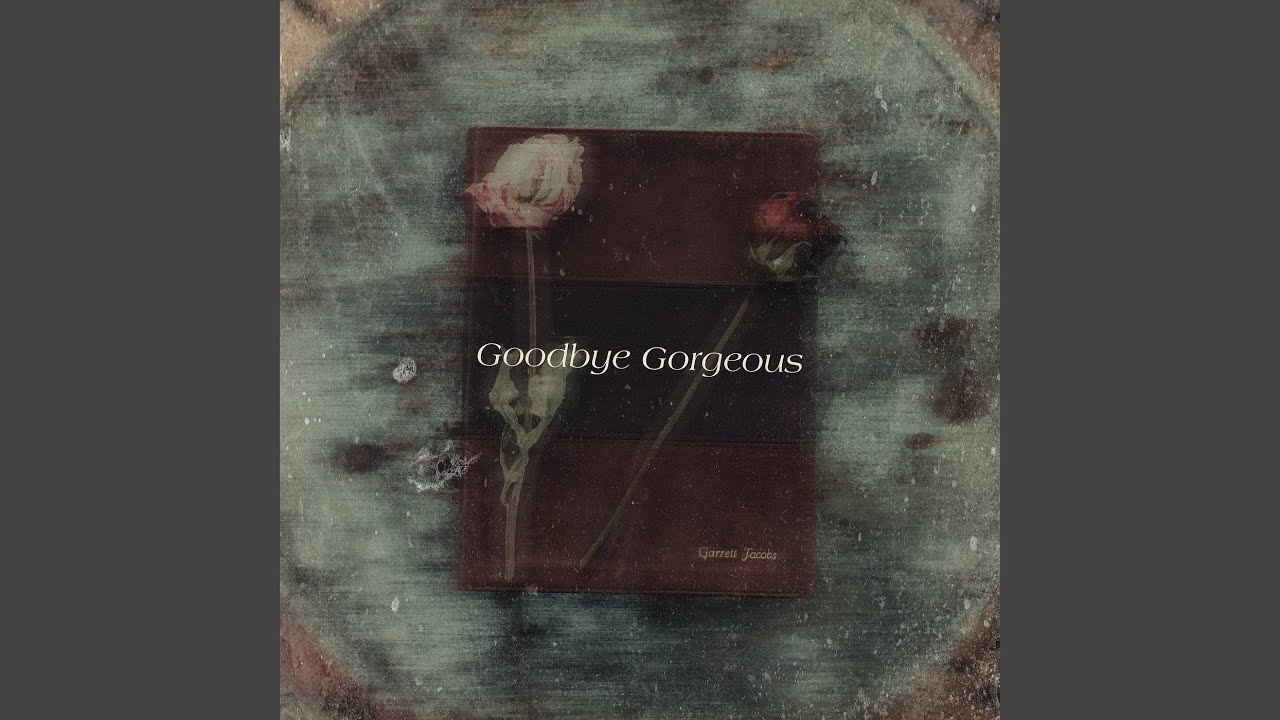 Goodbye Gorgeous - YouTube