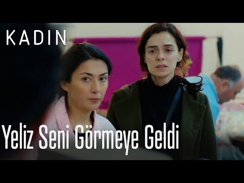 Yeliz seni görmeye geldi - Kadın