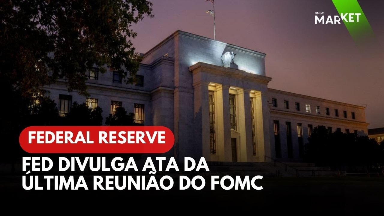 FED DIVULGA ATA DA ÚLTIMA REUNIÃO DO FOMC - YouTube