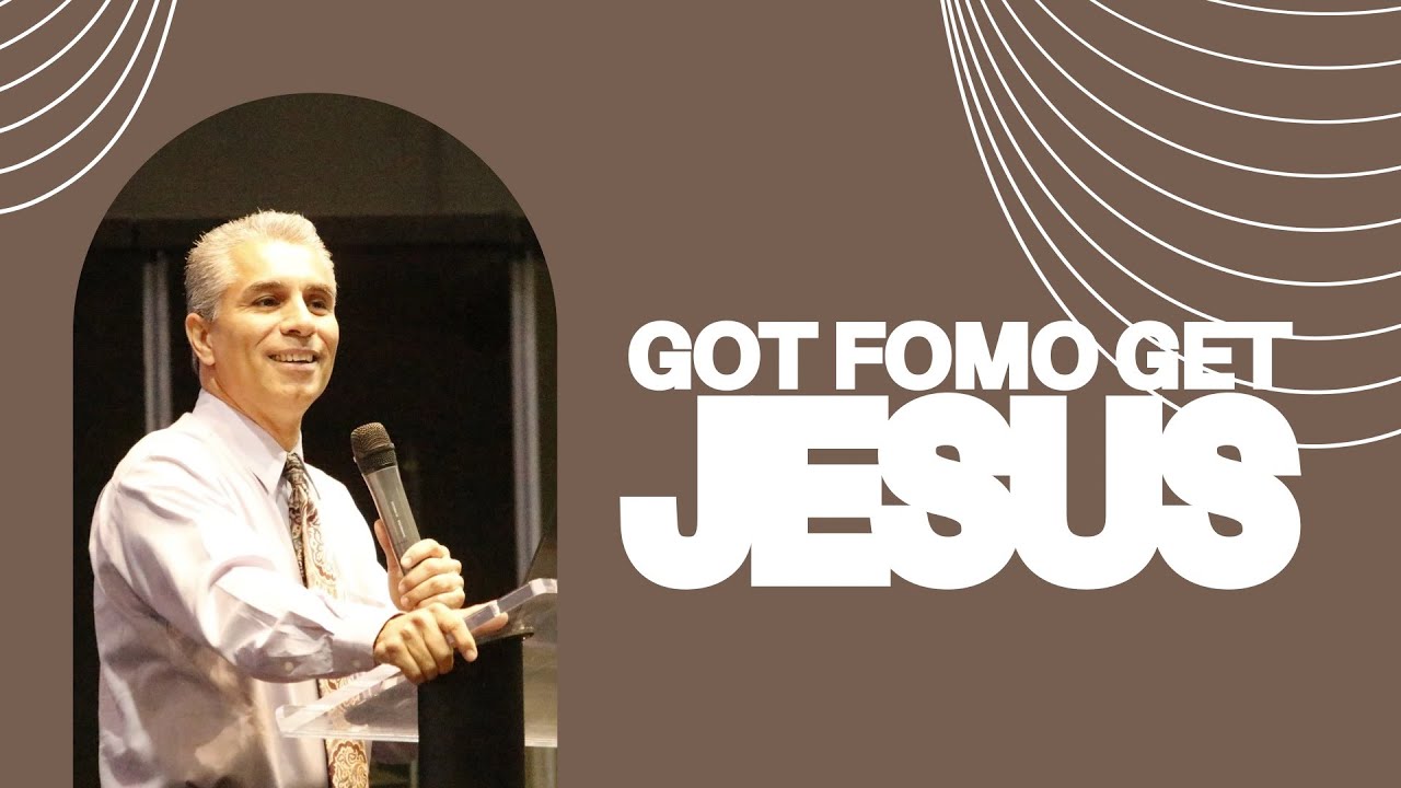 Got Fomo? Get Jesus | Brother Ernie Montoya - YouTube