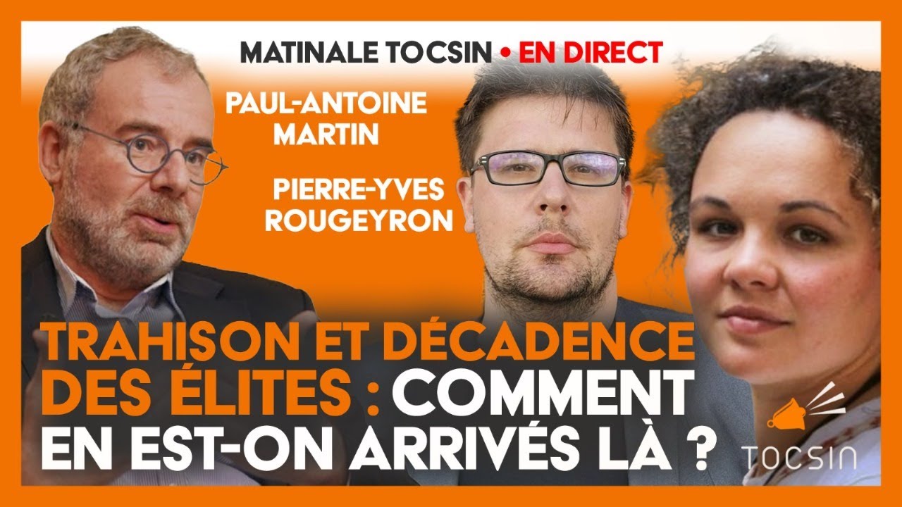La Matinale Tocsin 18/10 : Trahison et décadence des élites : comment ...
