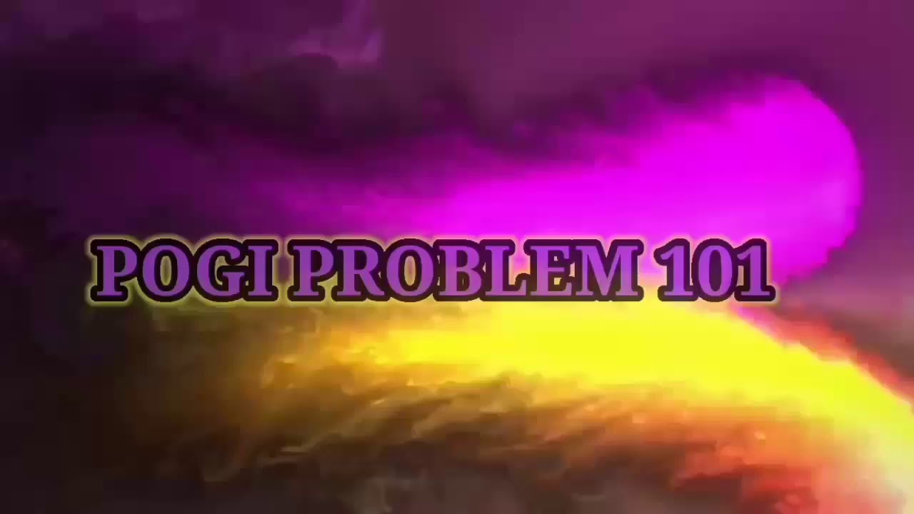 Pogi problem 101 Intro #2 - YouTube