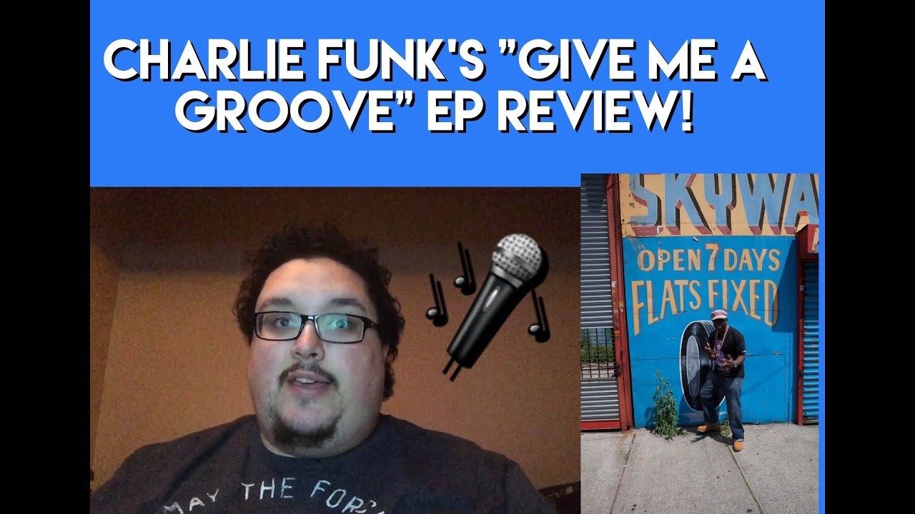 Charlie Funk's "Give Me A Groove" EP Review! - YouTube