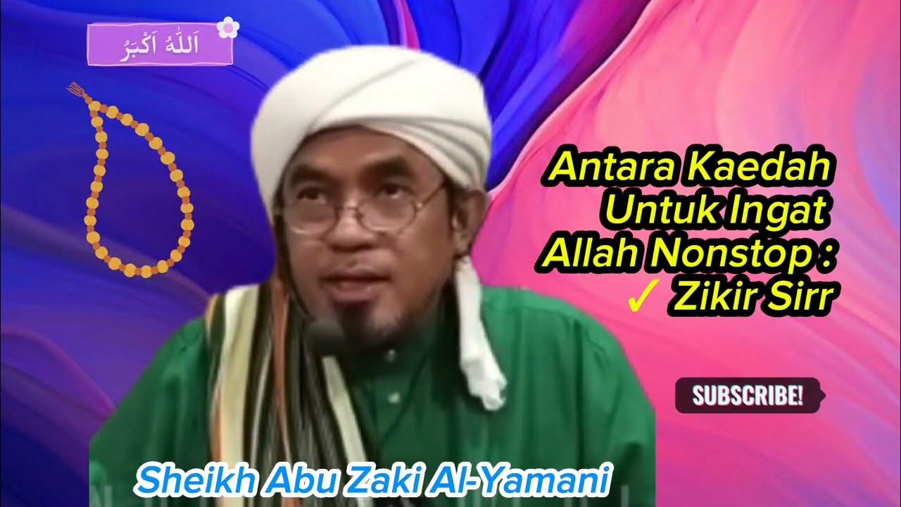 Kena Sentiasa Ingat Allah - Sheikh Abu Zaki - YouTube