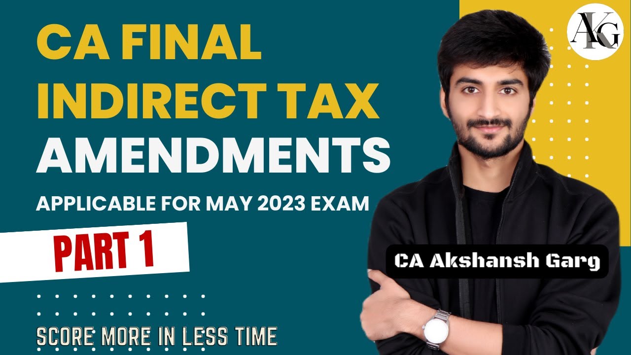 CA Final IDT Amendments (Part 1) | For May 2023 | CA Akshansh Garg ...
