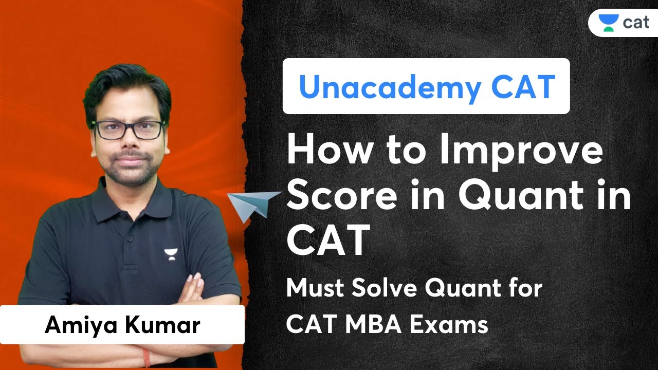 How To Improve Score In Quant In CAT Must Solve Quant For CAT MBA Exams Amiya Kumar YouTube how-to-improve-score-in-quant-in-cat-must-solve-quant-for-cat-mba-exams-amiya-kumar-youtube