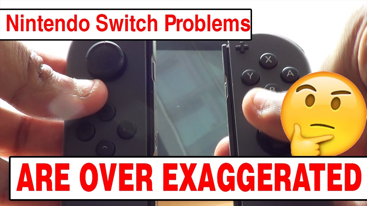 Nintendo Switch Problems are Over Exaggerated - YouTube