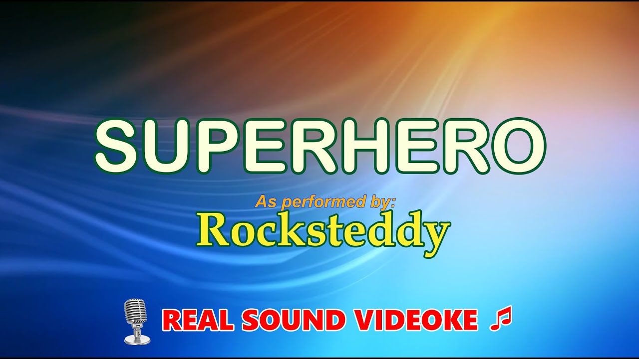 Rocksteddy - Superhero [Real Sound Videoke] - YouTube