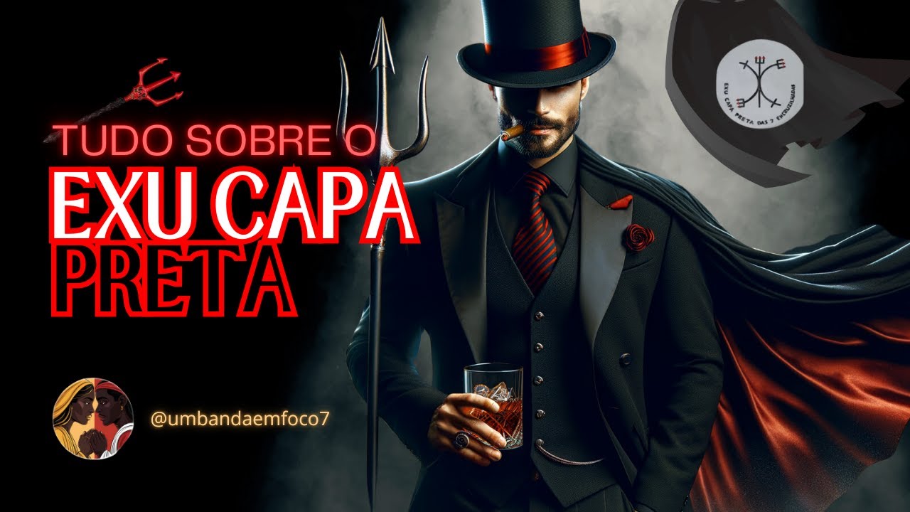 Descubra os SEGREDOS do EXU CAPA PRETA Agora! - YouTube