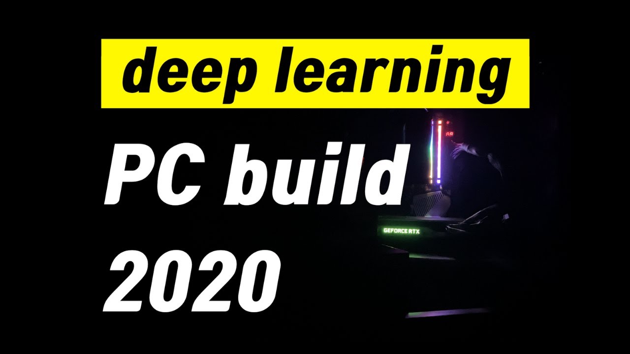 Deep Learning PC Build 2020 (illustrating each part) - YouTube